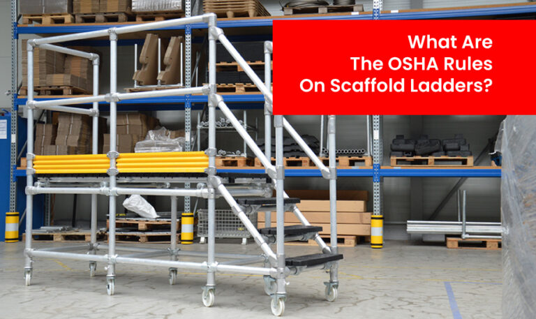 OSHA Scaffold Ladder Rules: Safety Standards Every Worker Must Know